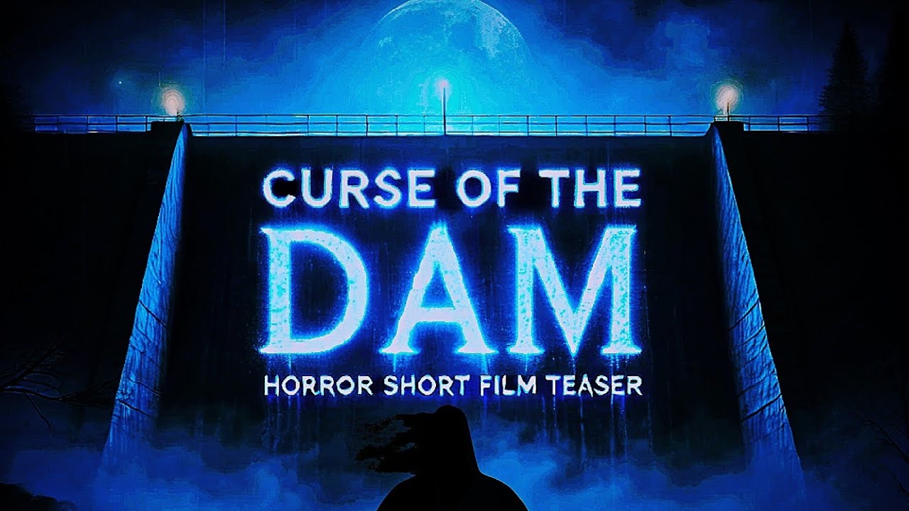 "Curse of the Dam" - Horror Short film Teaser - YouTube