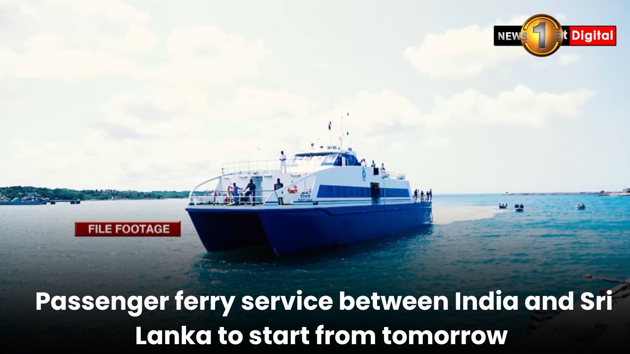Passenger ferry service between India and Sri Lanka to start from ...