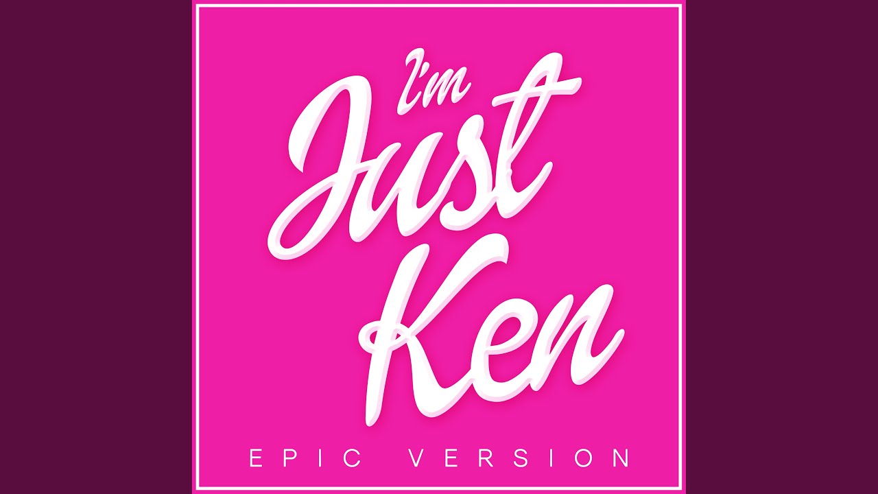 I'm Just Ken (Epic Version) - YouTube