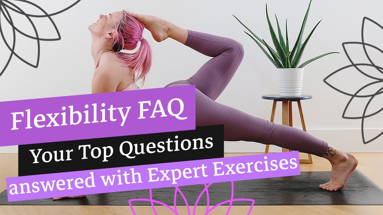 Flexibility FAQ: Your Top Questions Answered with Expert Exercises 💪🤔 # ...