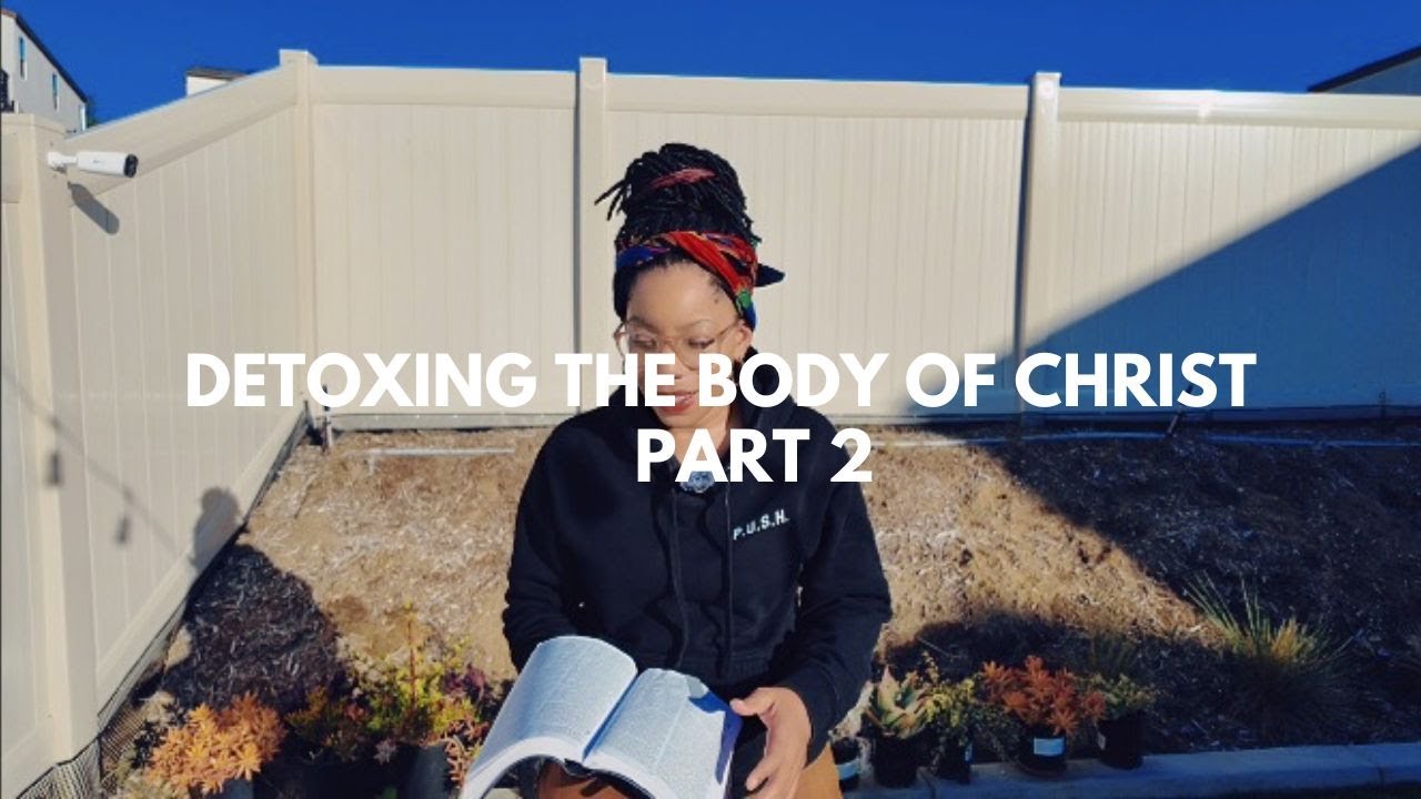 Detoxing The Body of Christ part 2 - YouTube