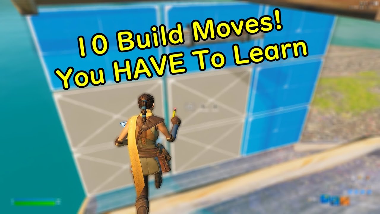 10 Build Moves You HAVE To Learn (Fortnite Tutorial) - YouTube