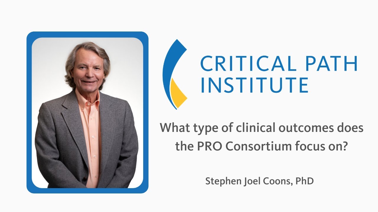 Stephen Coons - What type of clinical outcomes does the PRO Consortium ...