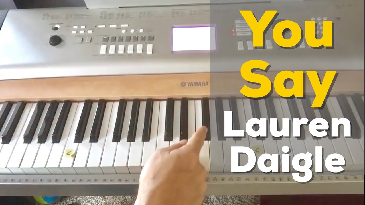 You Say ¦ Lauren Daigle ¦ Simple Piano Lesson / Chords - YouTube