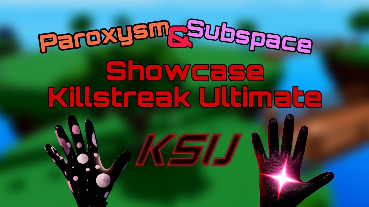 Subspace and Paroxysm showcase | Killstreak Ultimate - YouTube