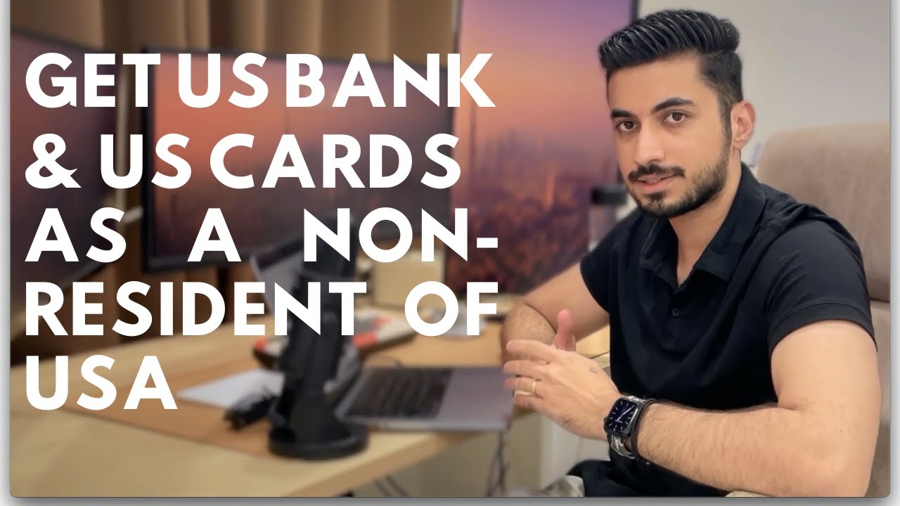 How to Open a US Bank Account with Cards as a Non-Resident (No SSN ...