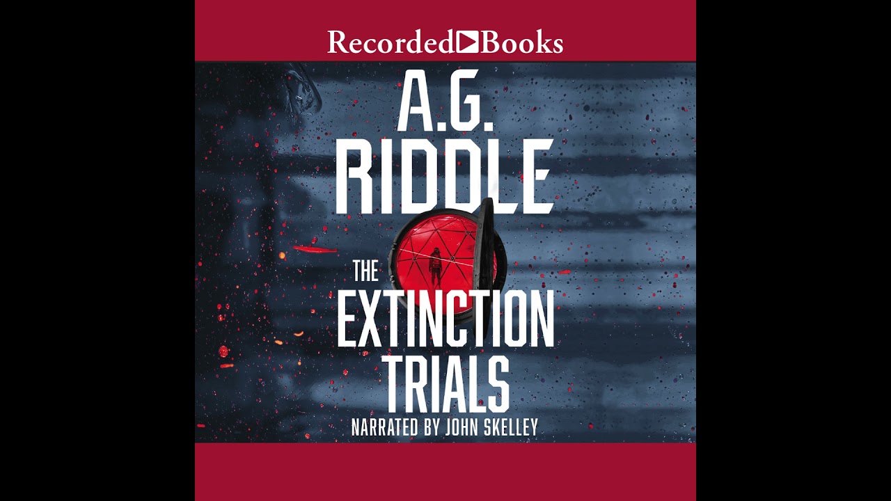 Audiobook Excerpt: The Extinction Trials by A.G. Riddle - YouTube
