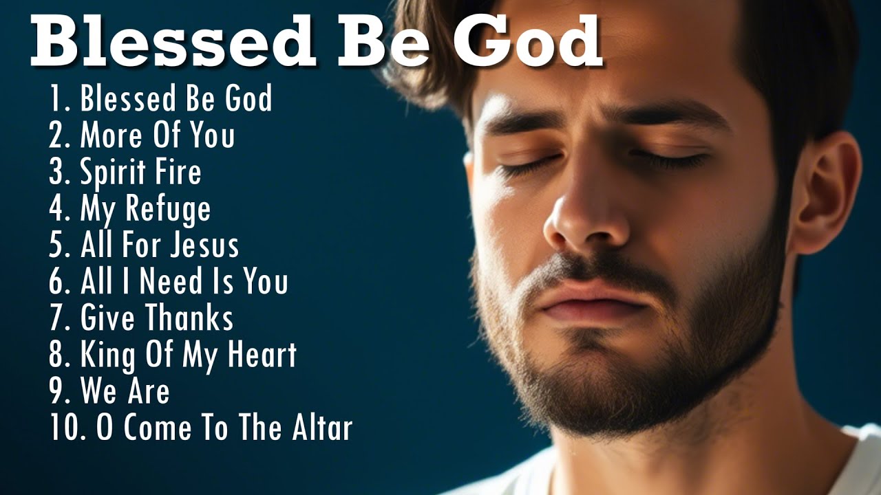 Blessed Be God ~ WORSHIP AND PRAISE: 12 Soul-Stirring Gospel Songs for ...