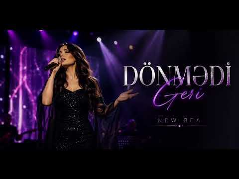 🎵 DÖNMƏDİ GERİ – NEW BEA | Yeni Mahnı 2026 🎤