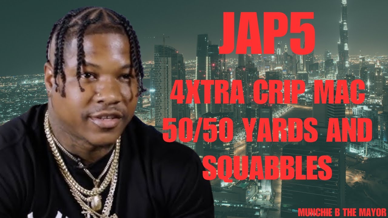 Jap5 4Xtra Crip Mac 50/50 Yards and squabbles - YouTube