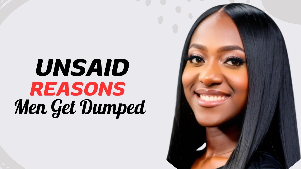 The Real Reasons Women Dump Men (It’s Not What You Think) - YouTube