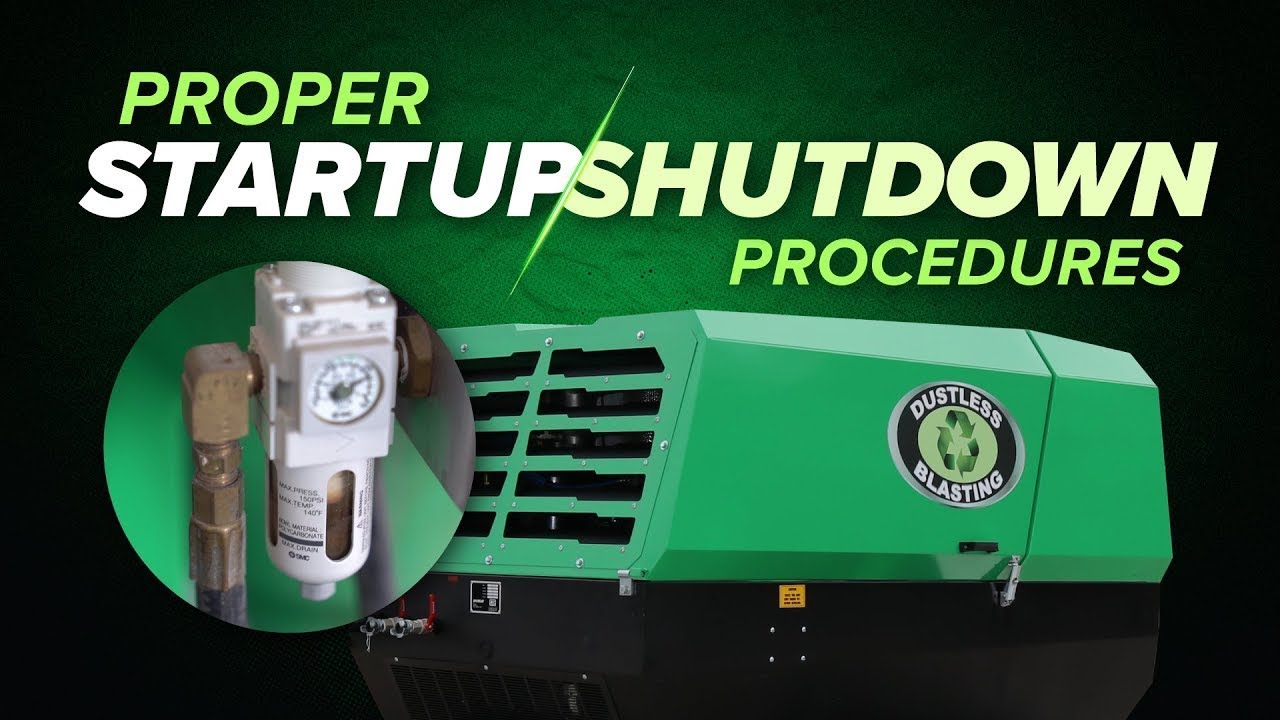Proper Startup, Shutdown, and Simple Maintenance Procedures | Dustless ...