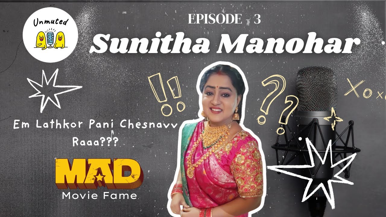 UNMUTED EPISODE-3 ft. SUNITHA MANOHAR || MAD & MAD SQUARE FILMS FAME ...