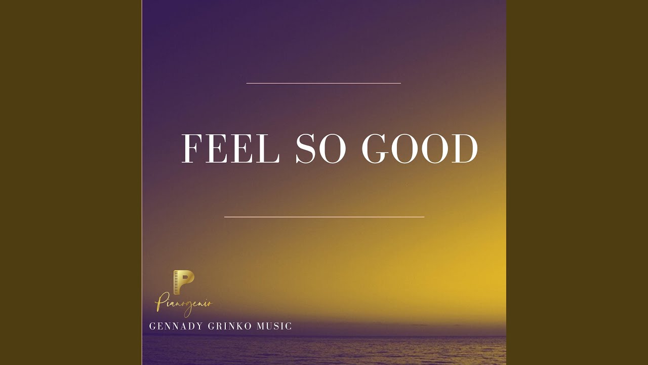 Feel So Good - YouTube