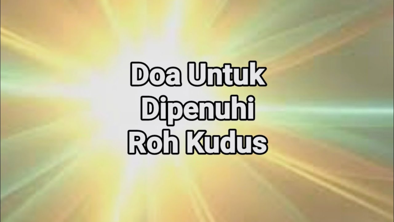 Doa Minta Dipenuhi Roh Kudus - YouTube