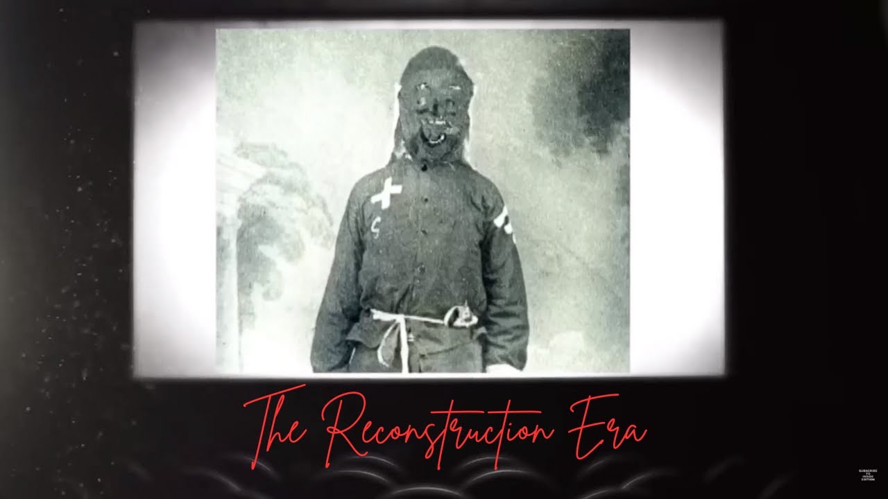 Reconstruction & The Rise of the KKK - YouTube