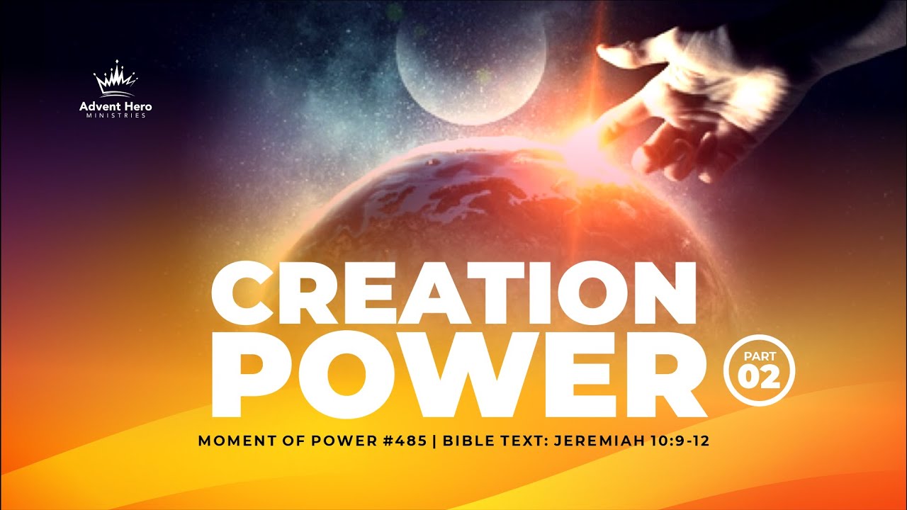 Moment of Power #485 - Creation Power [Part 03 - Jeremiah 10:9-12 ...
