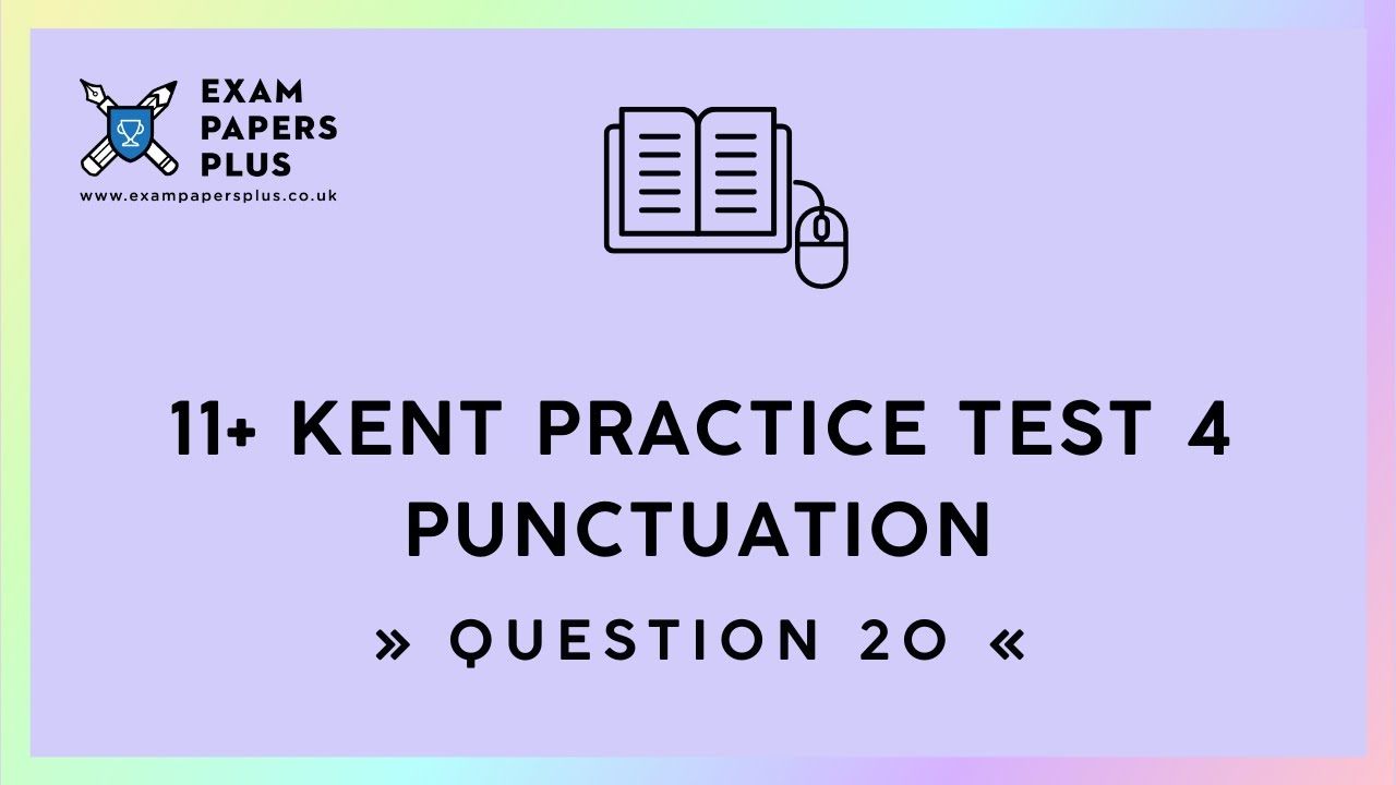 11+ (11 Plus) Kent Exam, Practice Test 4, Punctuation, Question 20 ...
