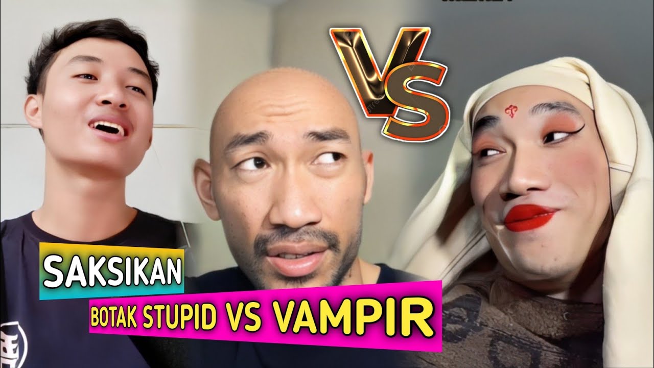 SAKSIKAN PERTENGKARAN ANTARA BOTAK STUPID VS VAMPIR ‼️ REACTION TIKTOK ...