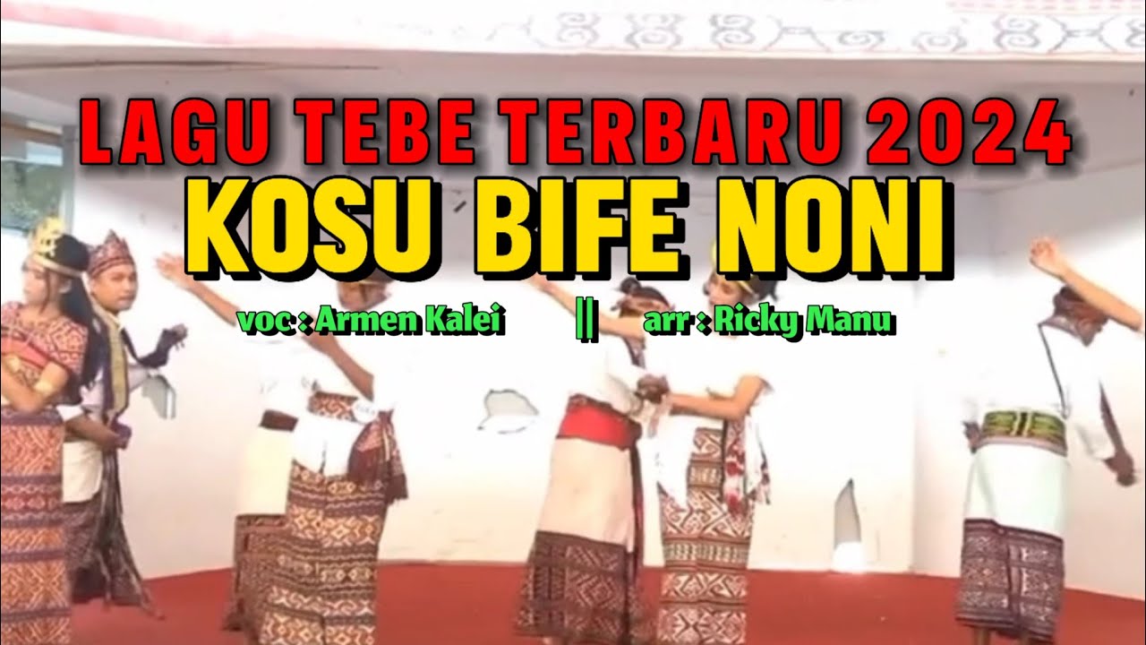 Lagu Tebe Timor Terbaru 2024 // KOSU BIFE NONI // Armen Kalei 🎤 FT ...
