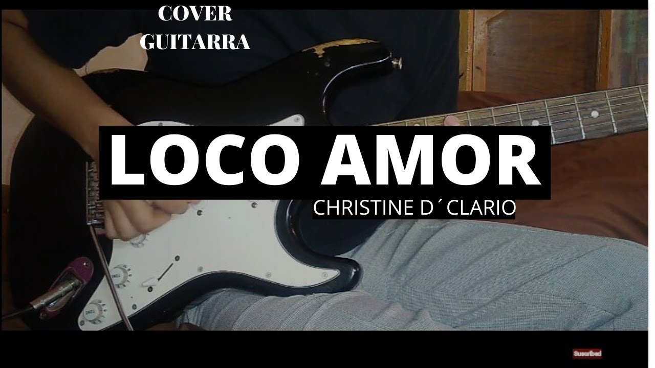 Loco Amor - Christine D´ Clario [Guitar Cover]-Antonio Marquez - YouTube