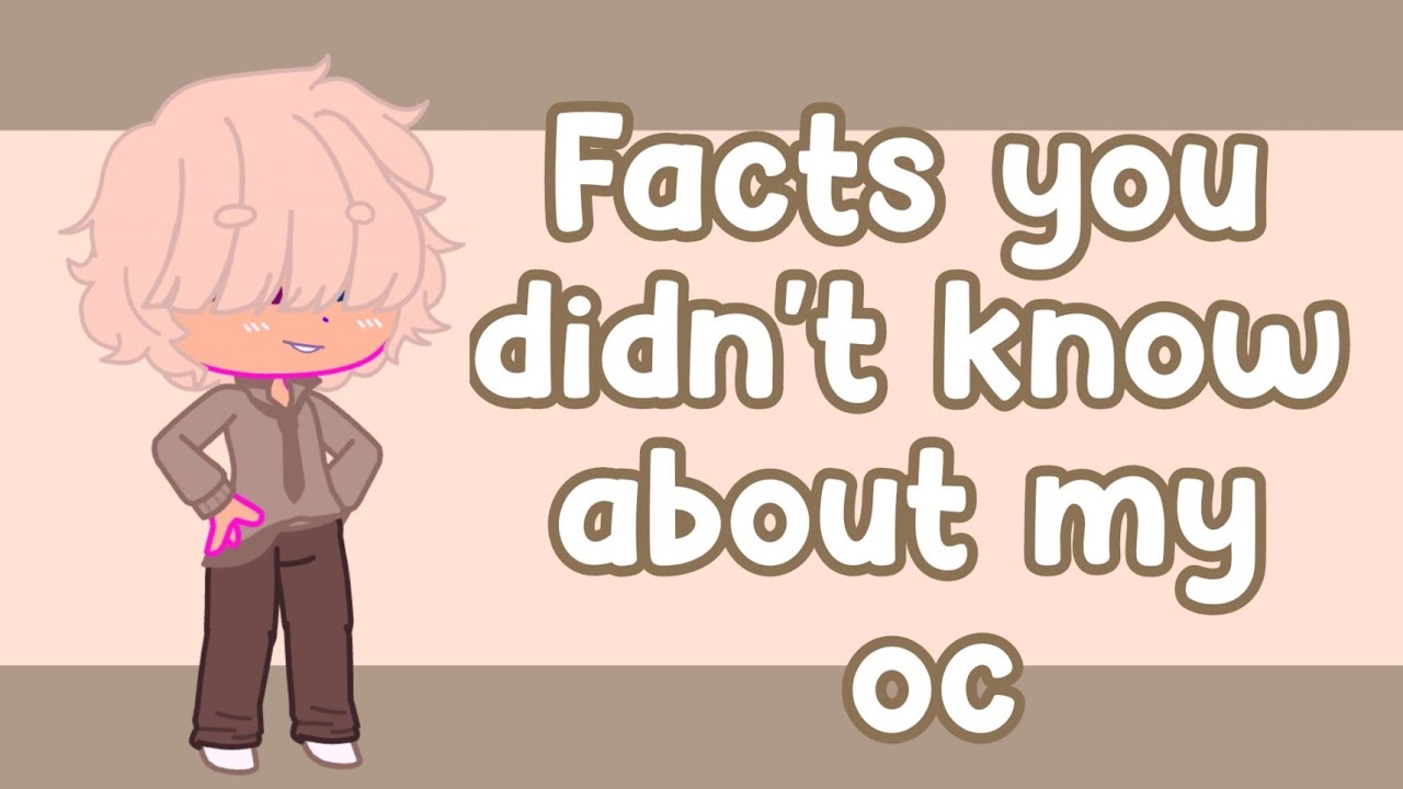 Facts you didn't know about my oc - YouTube