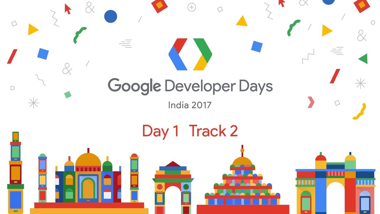 Google Developer Days India 2017 - Day 1 (Track 2) - YouTube
