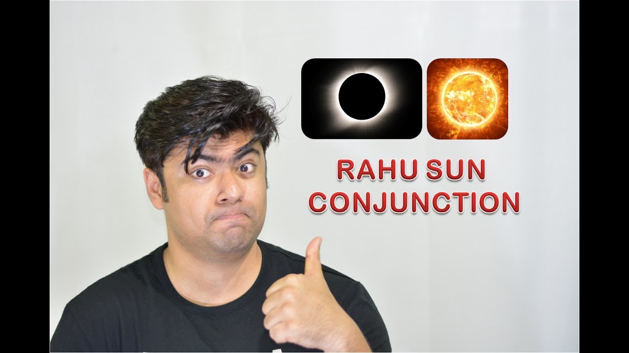 Rahu Sun Conjunction in Vedic Astrology - Effective remedies inside ...