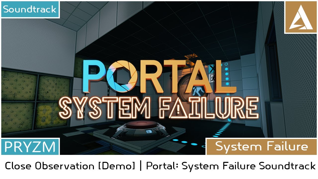 [PORTAL 2 MOD] Portal: System Failure - Soundtrack | Close Observation ...