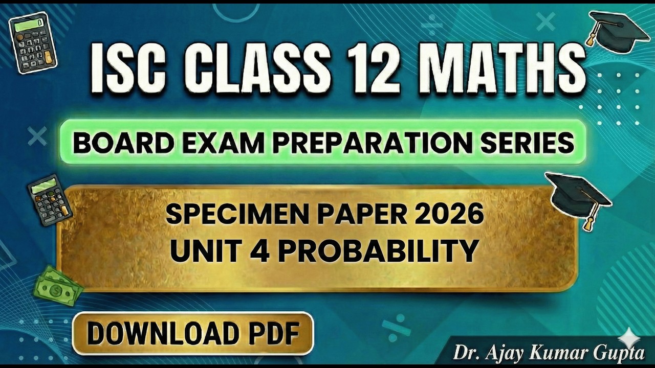 ISC Class 12 Maths Probability Unit 4 | Specimen & Previous Year Papers ...