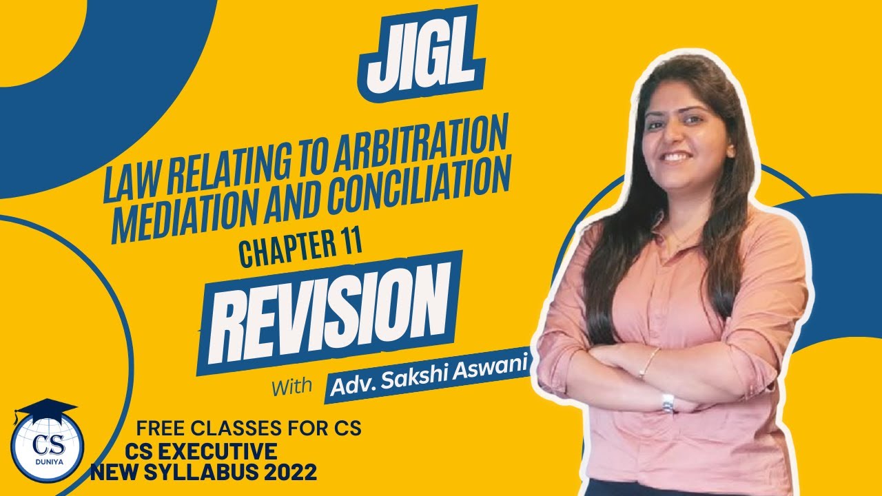 CS Executive|JIGL |Revision |Chapter 11| law relating to Arbitration ...