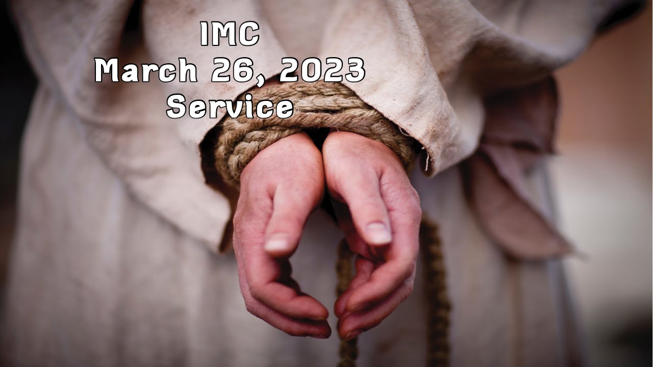 IMC March 26, 2023 service HD 1080p - YouTube