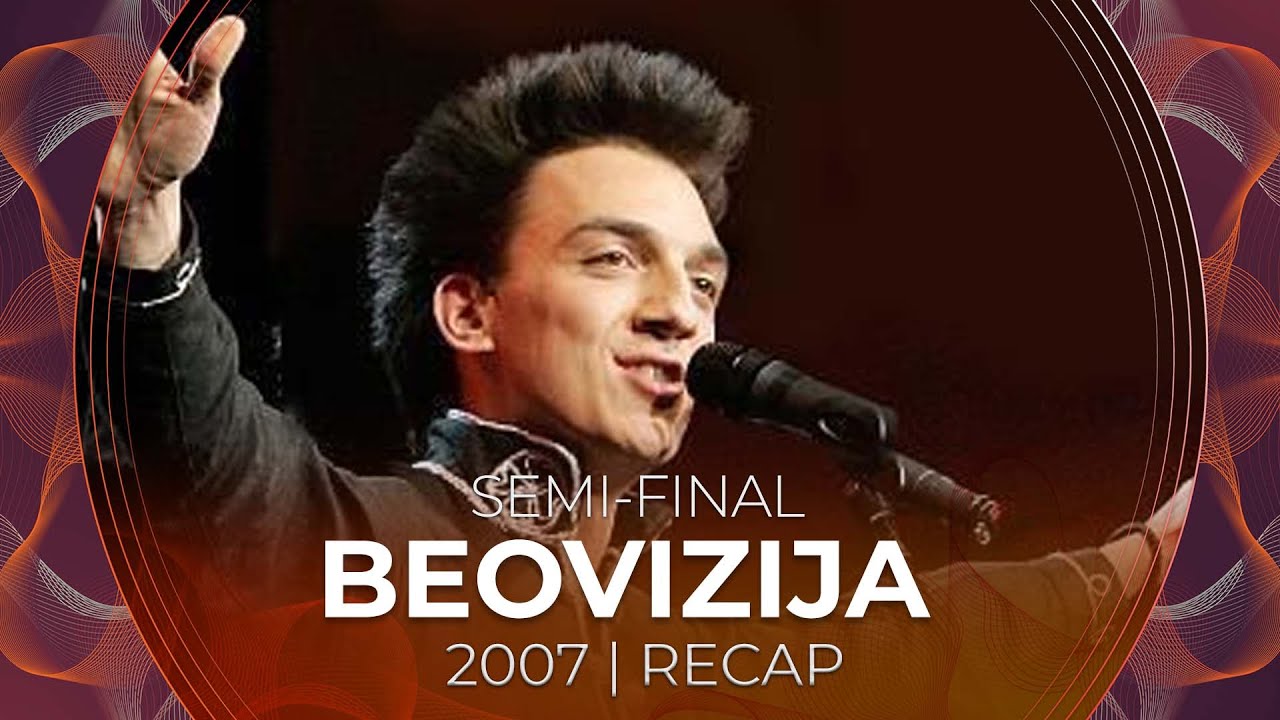 Beovizija 2007 (Serbia) | Semi-Final | RECAP - YouTube