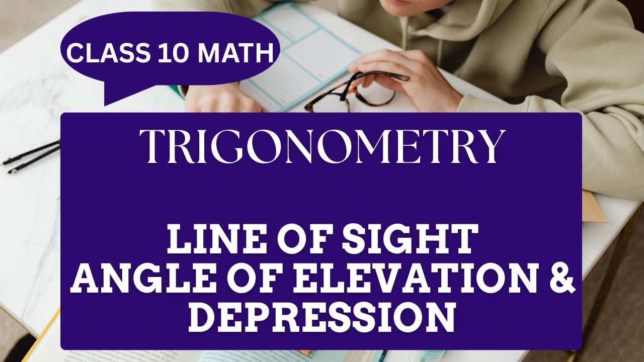 Class 10th MATH | TRIGONOMETRY - Line of Sight, Angle of Elevation ...