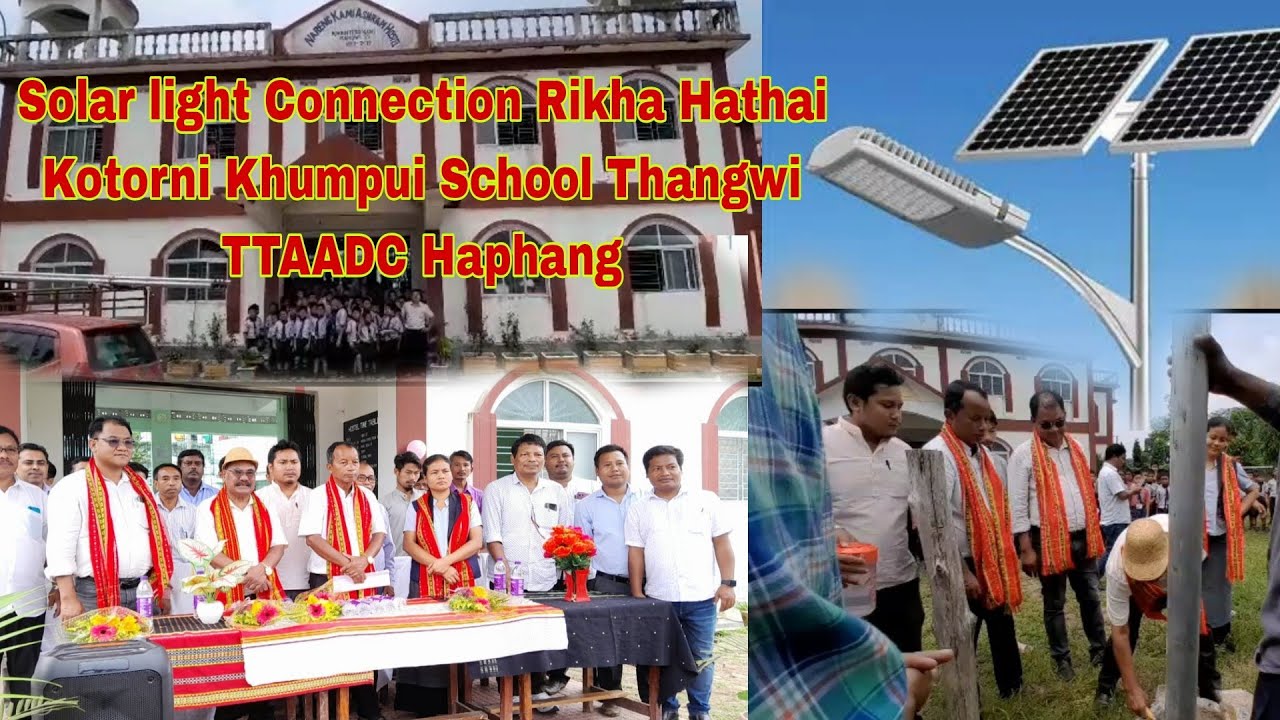 Solar Light Connection Rikha Naireng Khumpui School Thangwi || TTAADC ...