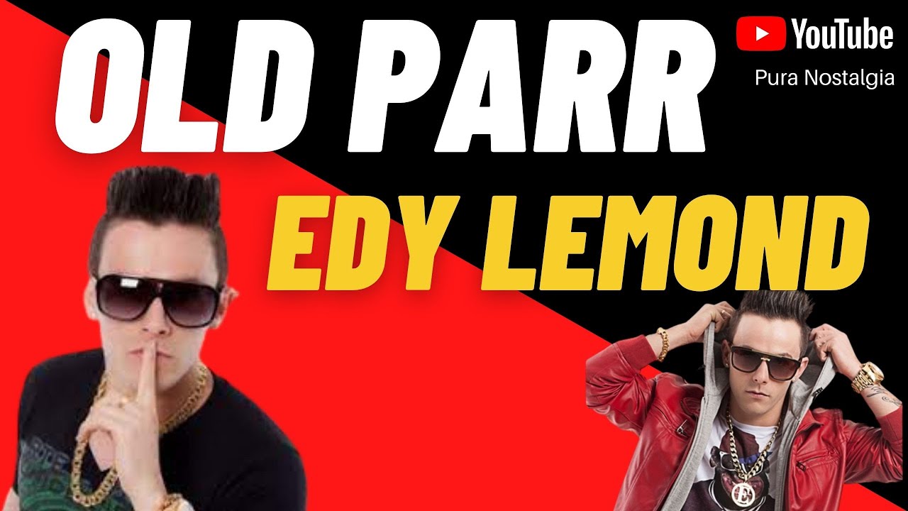 Old Parr - Edy Lemond - YouTube