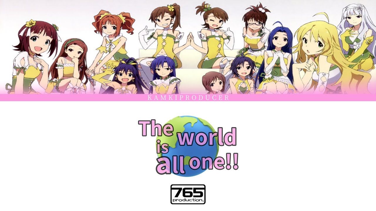 765PRO ALLSTARS - The world is all one !! (M@STER VERSION) - YouTube