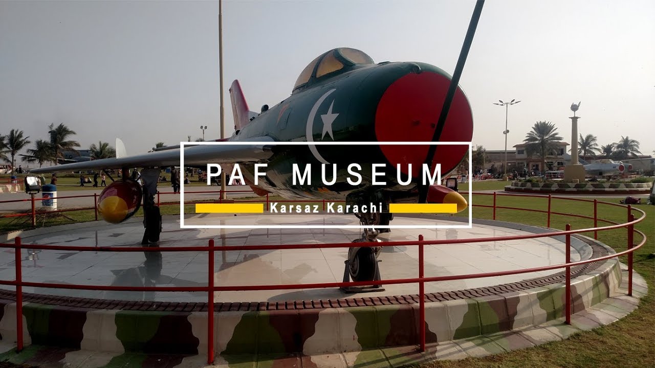 PAF Museum Karsaz Karachi | A State of the Art Air Force Museum in ...