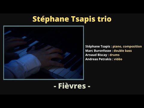 Stéphane Tsapis trio - Fièvres