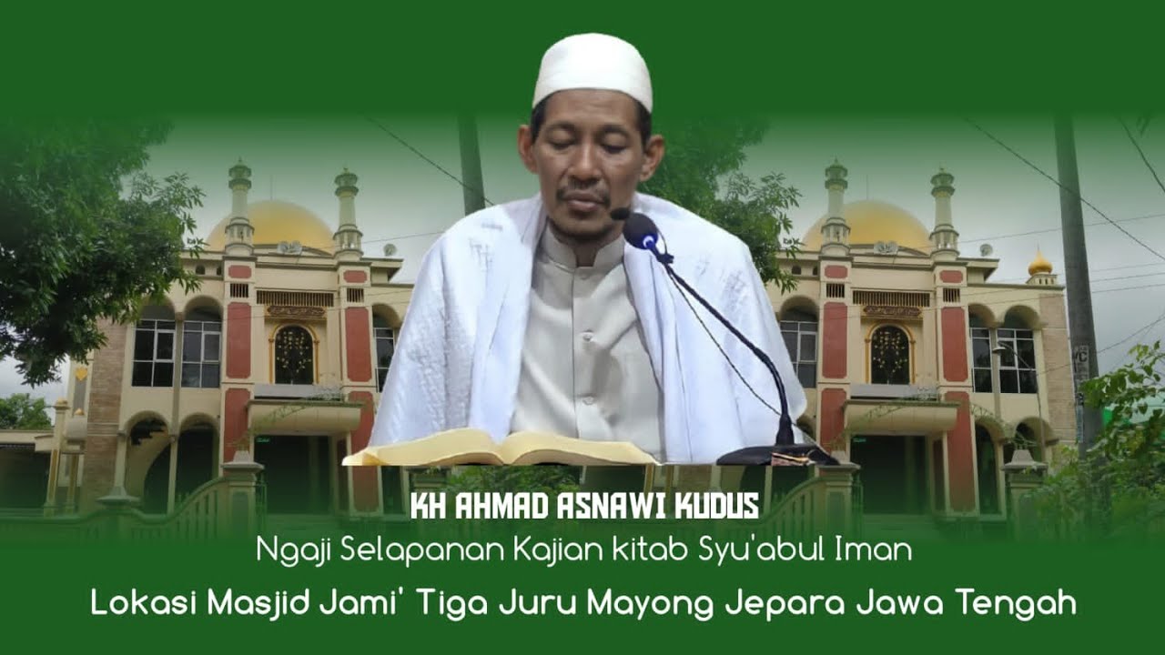 KH AHMAD ASNAWI KUDUS - LIVE MASJID BAITUSSALAM DESA TIGA JURU - YouTube