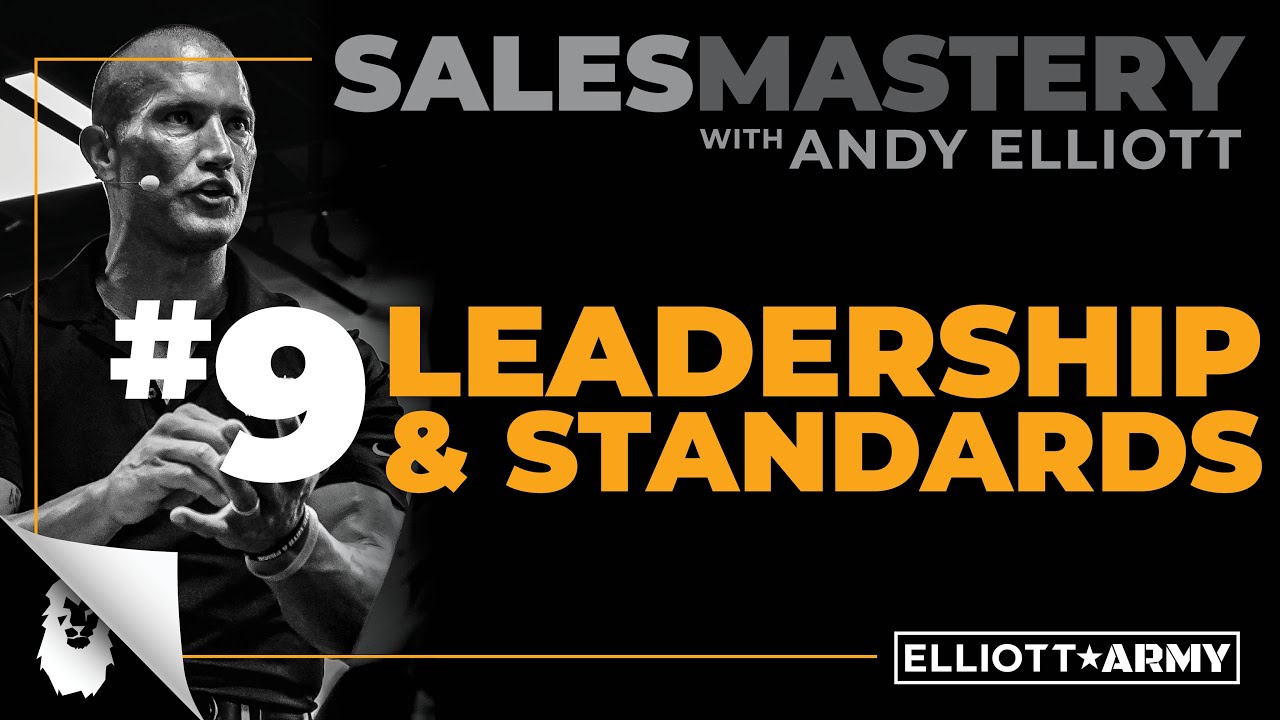 SALES MASTERY // Leadership & Standards // Andy Elliott - YouTube