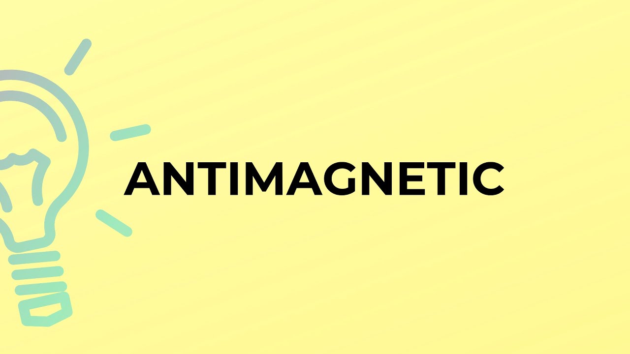 What is the meaning of the word ANTIMAGNETIC? - YouTube