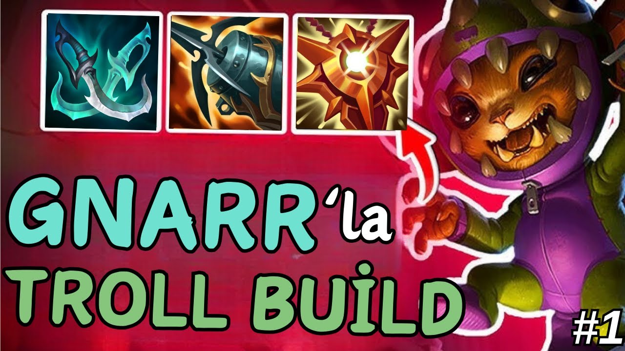 GNARR 'LA TROLL BUİLD YAPTIK | BU İTEMLER METAYA GİRER | TROLL BUİLD #1 - YouTube