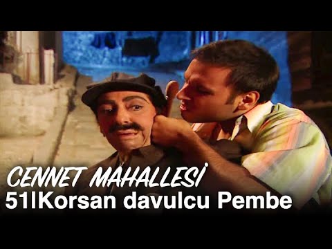 Korsan davulcu Pembe | Cennet Mahallesi 51. Bölüm