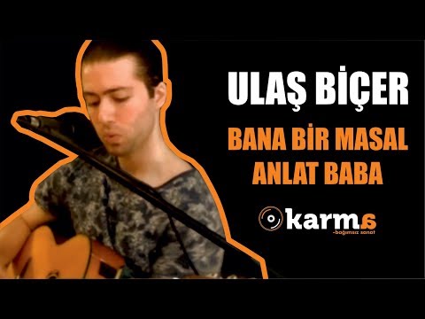 Ulaş Biçer - Bana Bir Masal Anlat Baba #KarmaTürkiye