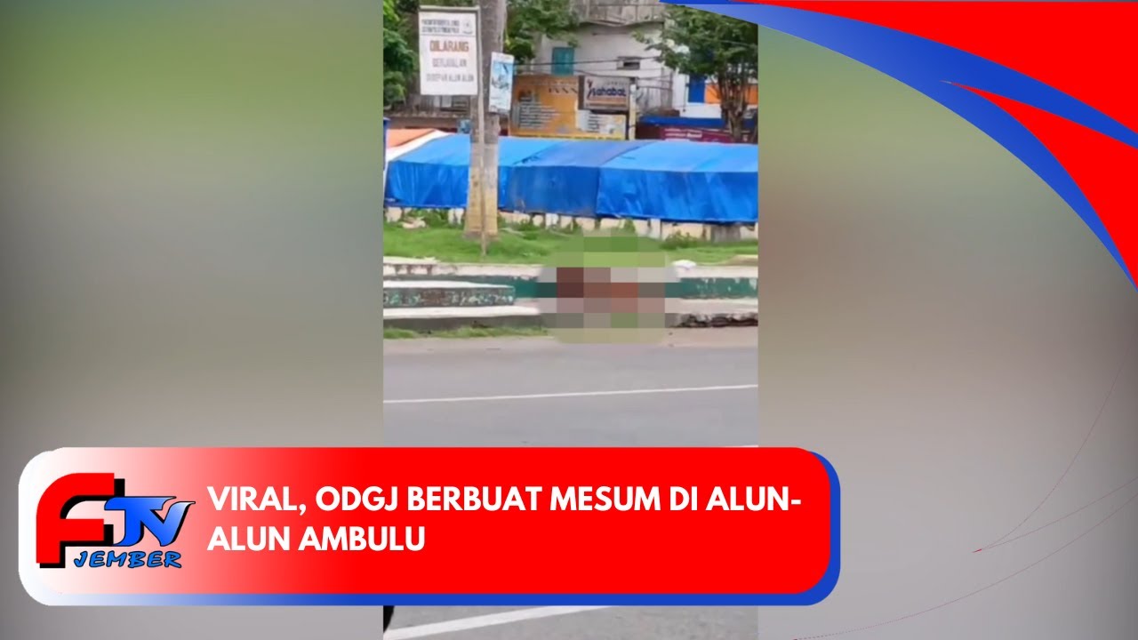 VIRAL, ODGJ BERBUAT MESUM DI ALUN ALUN AMBULU - YouTube