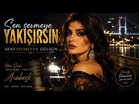 Sen Sevmeye Yakışırsın | Yeni Arabesk Şarkı | Duygusal Aşk Şarkısı