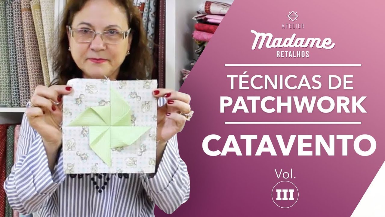 Técnicas de Patchwork Vol 3 - Catavento - YouTube