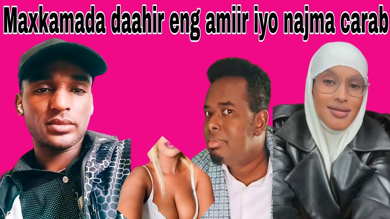 Maxkamada Daahir oo xalisay arinka najma carab iyo eng amiir - YouTube