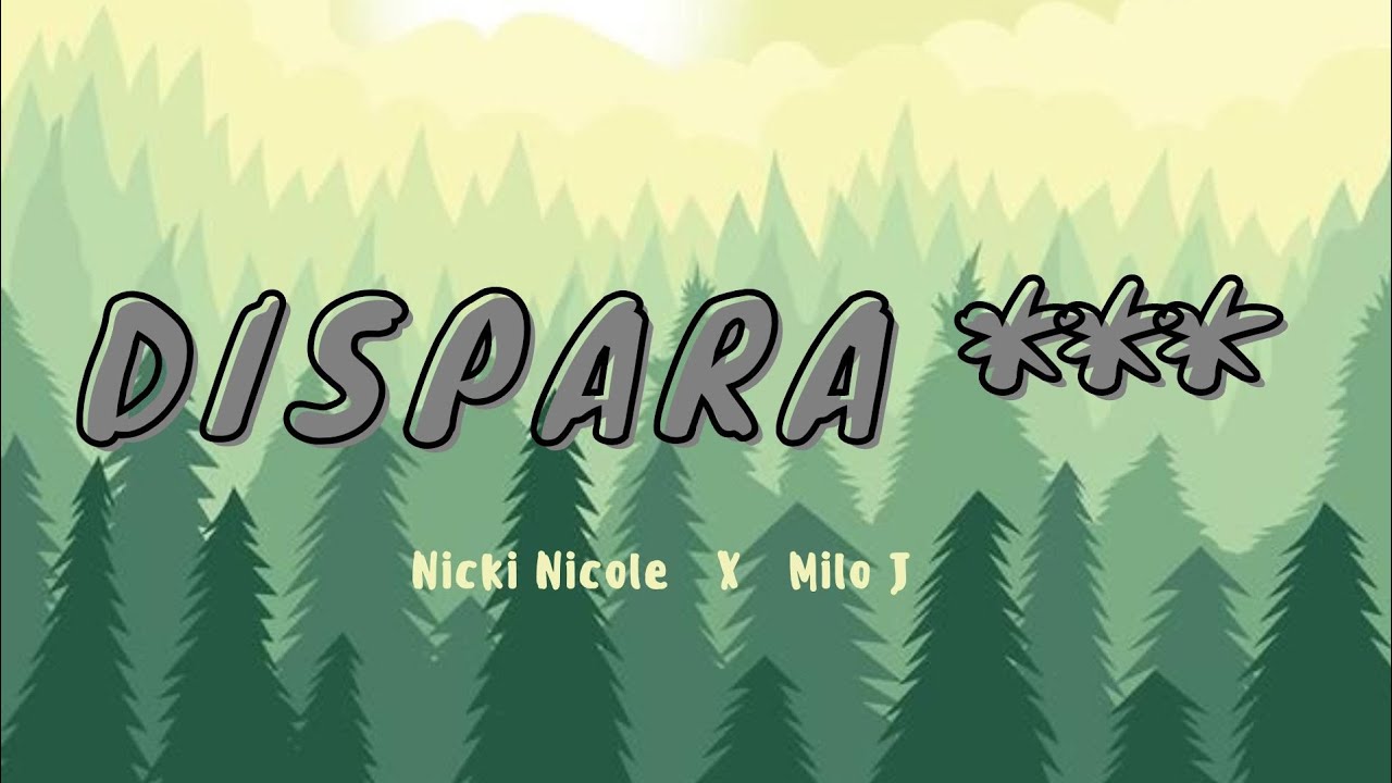 Nicki Nicole, Milo J - DISPARA *** (Letra/Lyrics) - YouTube